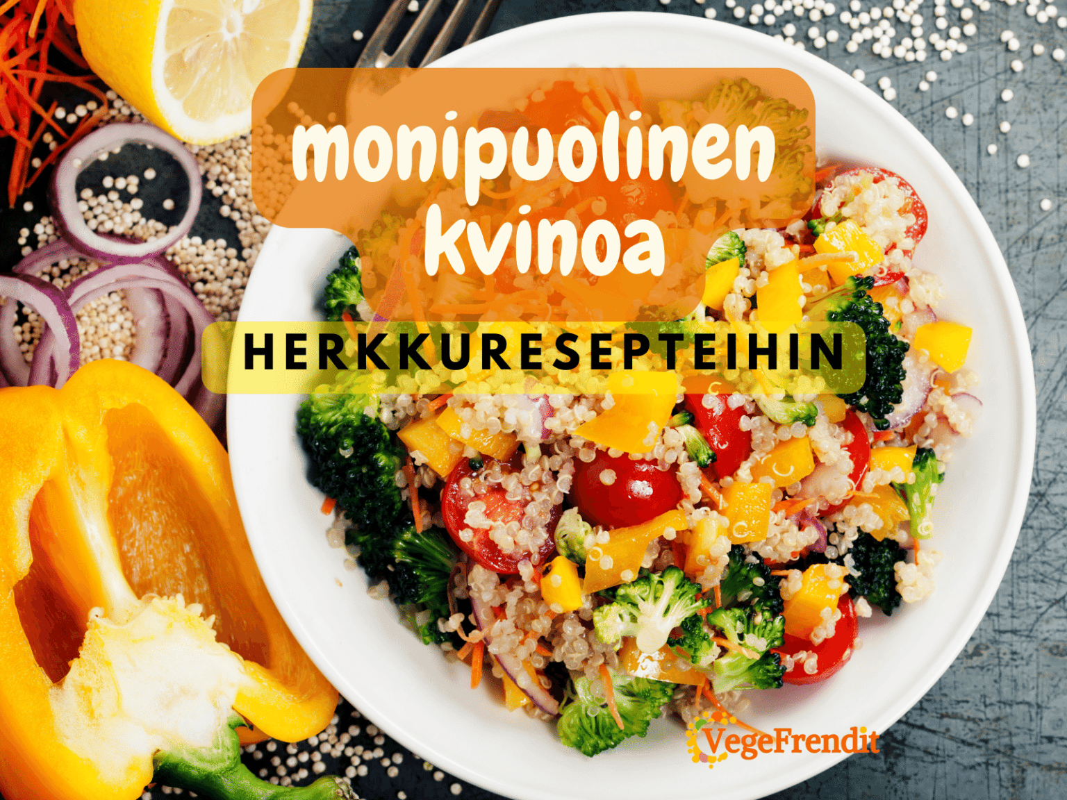 Quinoa resepti: parhaat kvinoa ohjeet - Vegefrendit